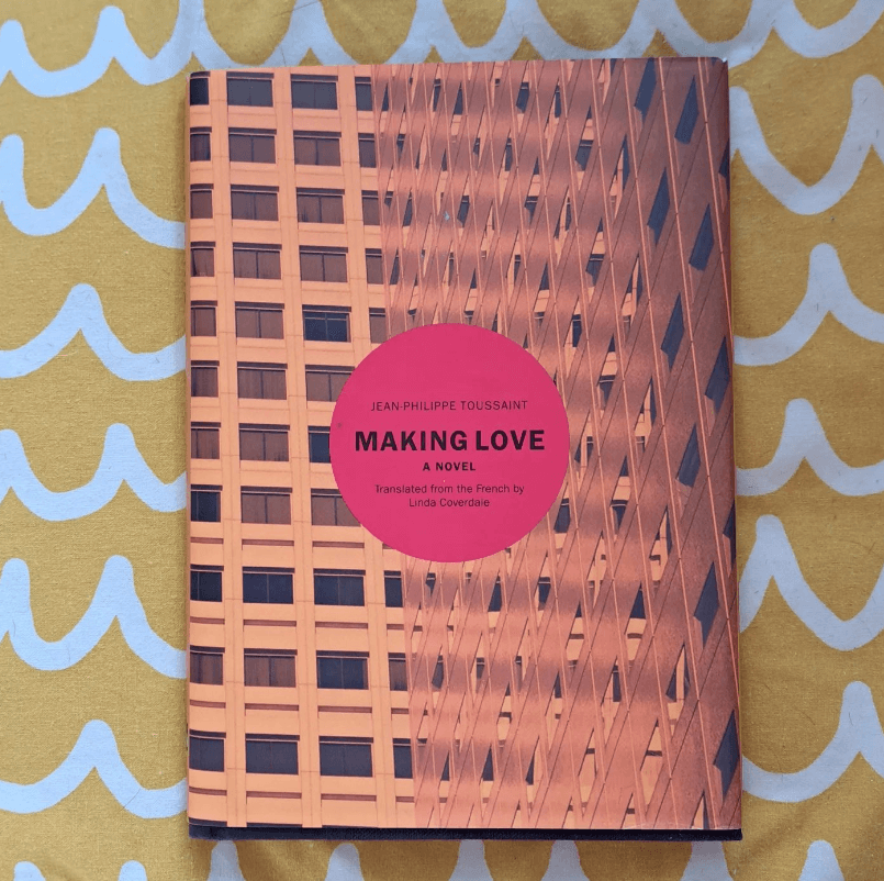 Making Love by Jean-Philippe Toussaint #ABookADayInMay No.15 – Stuck in ...
